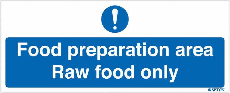 Food Preparation Area - Raw Food Only Sign | Seton