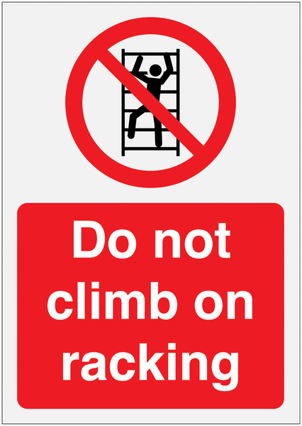 Do Not Climb On Racking Sign. Prioritise Safety On Site | Seton