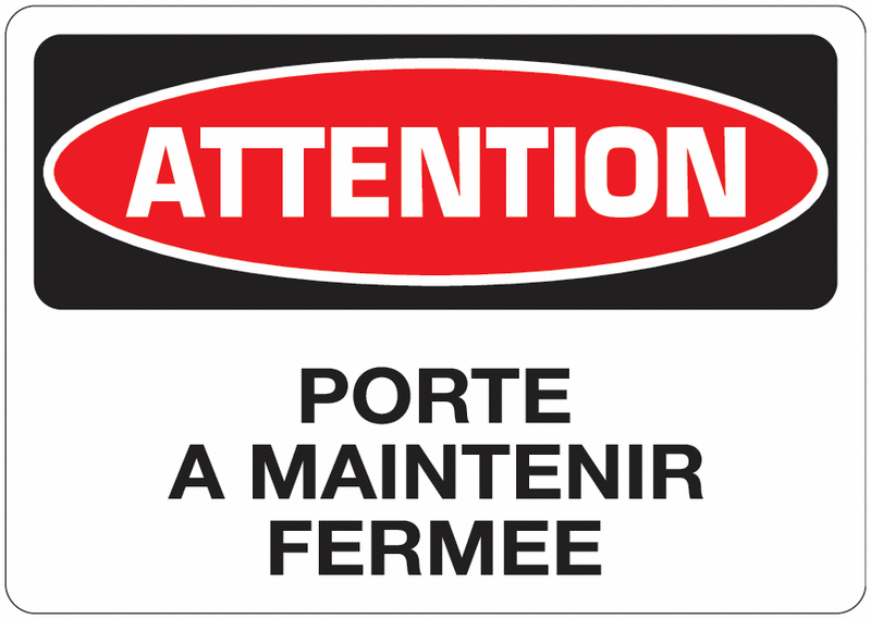 Signalisation d'avertissement "Attention - Porte à maintenir fermée ...