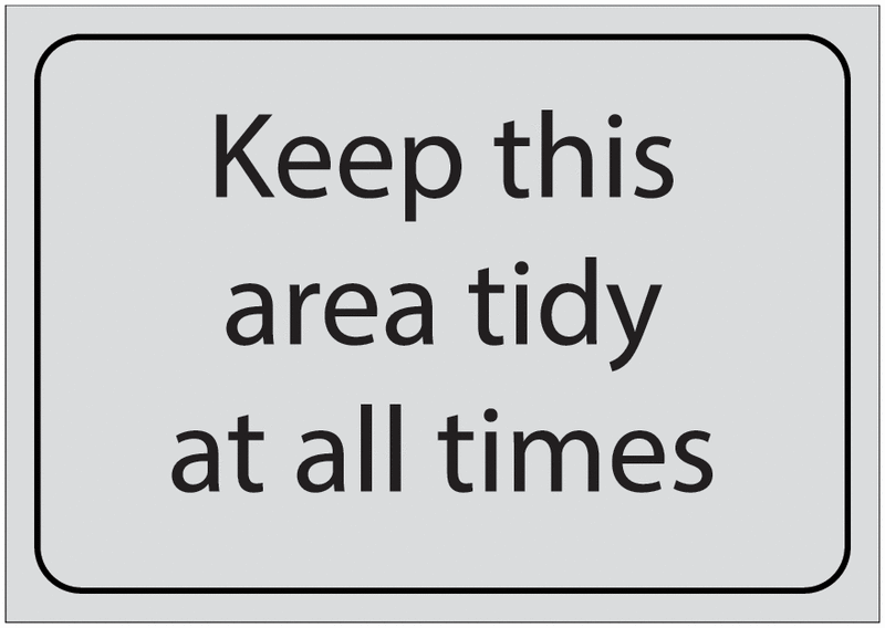 Keep This Area Tidy At All Times Sign | Seton