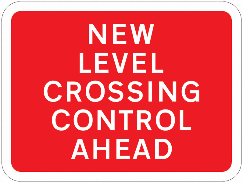 Traffic Signs - New Level Crossing Control Ahead | Seton