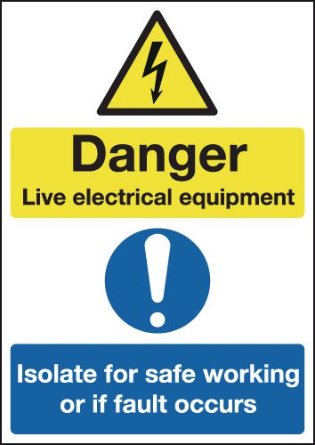 Danger Live Electrical Equipment/Isolate Sign | Seton