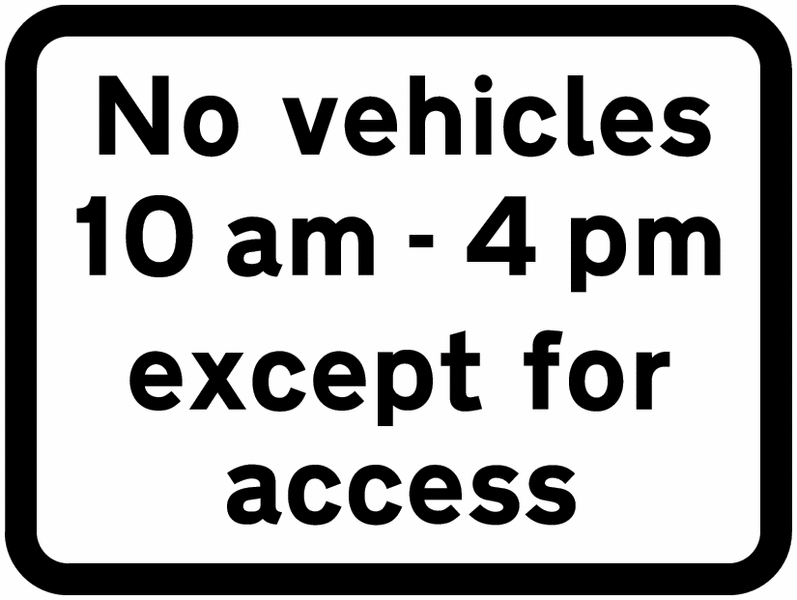 Traffic Signs - No Vehicles 10am - 4pm Except For Access | Seton
