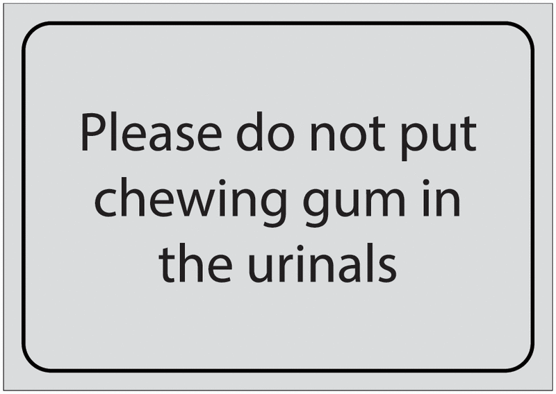 Please Do Not Put Chewing Gum In The Urinals Sign | Seton