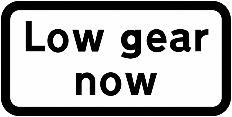 Traffic Signs - Low Gear Now - Fast, Fuss-Free Delivery | Seton