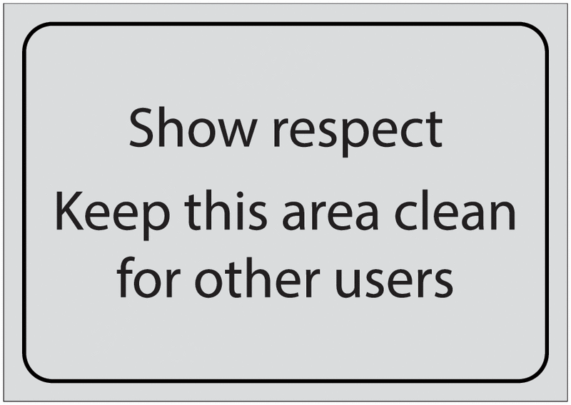 Show Respect Keep This Area Clean For Other Users Sign | Seton