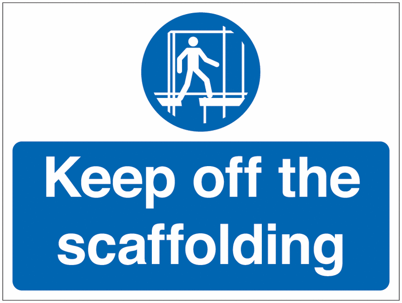 Keep Off The Scaffolding Signs | Seton