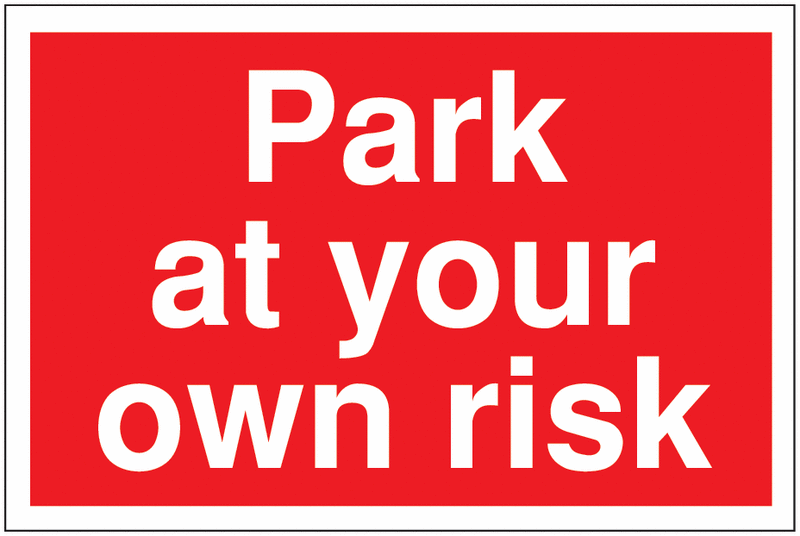 Car Park Security Signs - Park At Your Own Risk | Seton