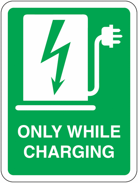 General Only While Charging Sign - Zero-Fuss Delivery | Seton