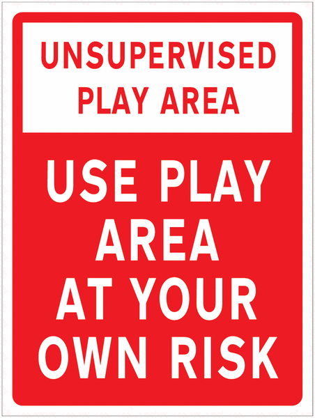 Unsupervised Play Area - Use Play Area at Your Own Risk Sign | Seton