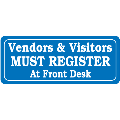 Interior Decor Security Signs - Vendors and Visitors Must Register At ...