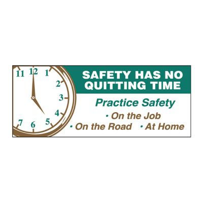 Motivational Banners - Safety Has No Quitting Time | Emedco