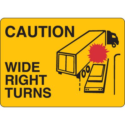 Caution Wide Turns Truck Safety Signs | Caution Signs | Seton
