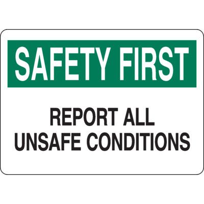 Safety First - Report All Unsafe Conditions Signs | Seton