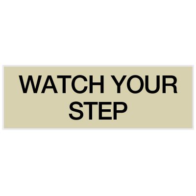 Watch Your Step - Engraved Standard Worded Signs | Emedco