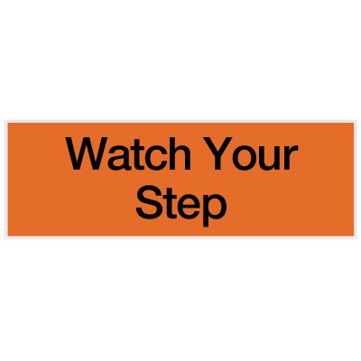Watch Your Step Engraved Safety Signs | Durable & Multi-Color Options ...