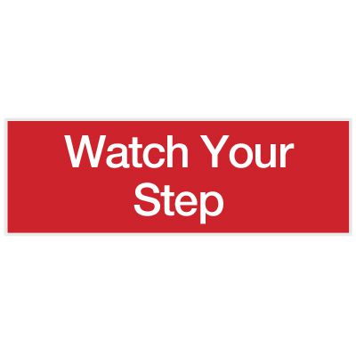 Watch Your Step Engraved Safety Signs | Durable & Multi-Color Options ...