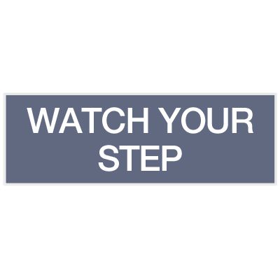 Watch Your Step Engraved Safety Signs | Durable & Multi-Color Options ...