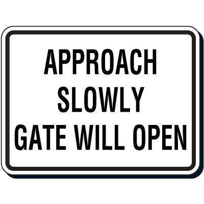 Reflective Parking Lot Signs - Approach Slowly Gate Will Open|Seton Canada