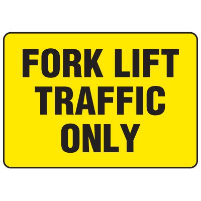 Forklift Safety Signs - Fork Lift Traffic Only|Seton Canada | Seton.ca