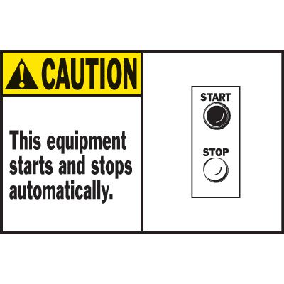Machine Warning Labels - Caution This Equipment Starts And Stops ...