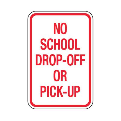 No School Drop Off Or Pick Up - School Parking Signs | Emedco
