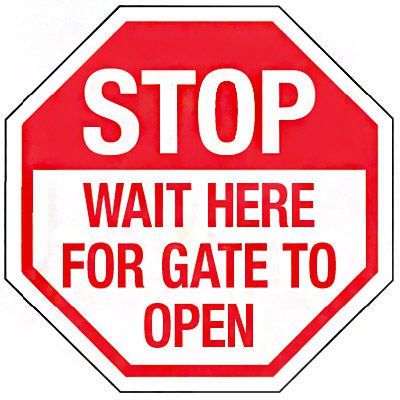 Reflective Stop Signs - Wait Here For Gate To Open | Emedco