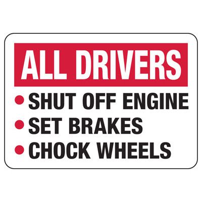Wheel Chock Signs - All Drivers Shut Off Engine Set Breaks Chock Wheel ...