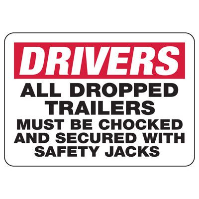 Drivers Chock Dropped Trailers Sign, Wheel Chock Signs | Emedco