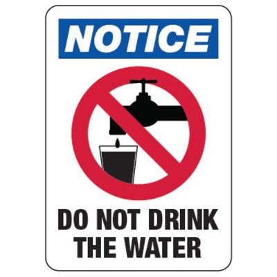 Notice Do Not Drink The Water - Water Safety Signs | Emedco | Emedco