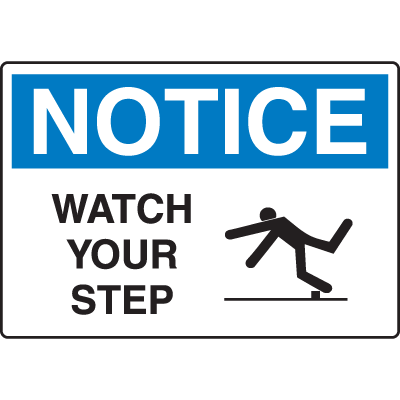 OSHA Notice Signs - Notice Watch Your Step | Seton
