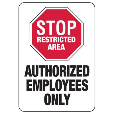 Stop Restricted Authorized Employees - Industrial Restricted Signs ...