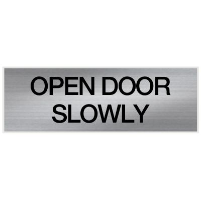 Open Door Slowly - Engraved Standard Worded Signs | Emedco