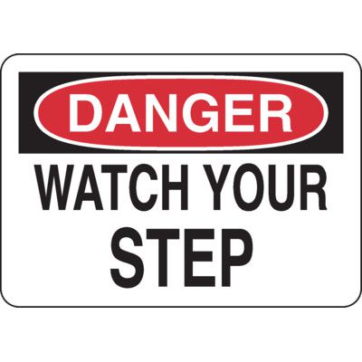 Danger Watch Your Step Sign | Emedco