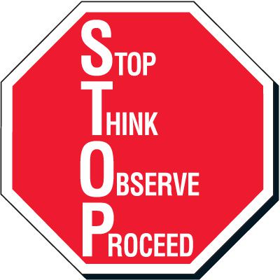 Stop, Think, Observe, Proceed Sign | Emedco