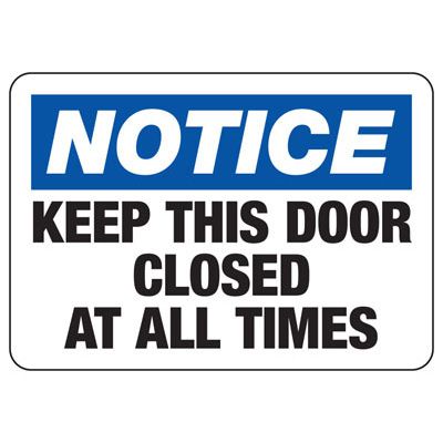Notice Keep Door Closed At All Times - Door Safety Sign | Seton
