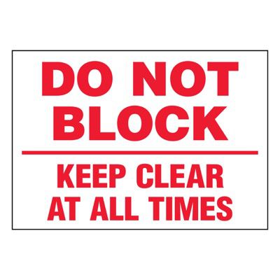 Super-Stik Signs - Do Not Block Keep Area Clear At All Times | Emedco