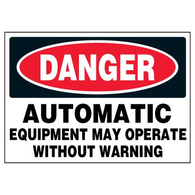 Machine Hazard Warning Markers - Danger Automatic Equipment May Operate ...