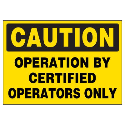 Caution Labels - Operation By Certified Operators Only | Emedco