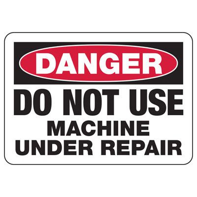 Do Not Use Machine Under Repair - Industrial OSHA Machine Hazard Signs ...