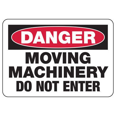 Moving Machinery Do Not Enter - Industrial OSHA Machine Hazard Signs ...