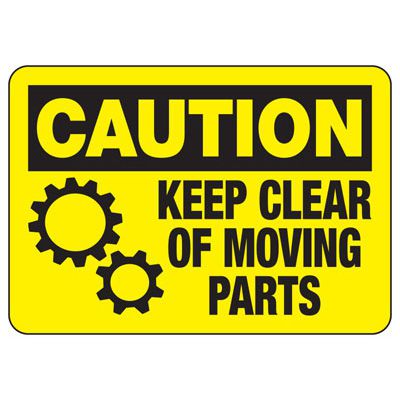 Caution Keep Clear Moving Parts Sign | Emedco