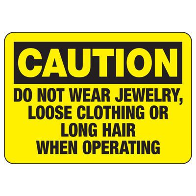 Caution Sign - Do Not Wear Jewelry, Loose Clothing or Long Hair | Emedco