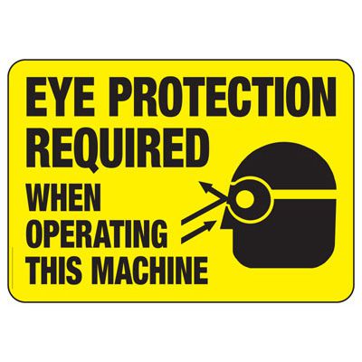 Eye Protection Required When Operating This Machine Sign | Emedco