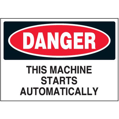Machine Starts Automatically Warning Labels , OSHA Safety Labels | Emedco