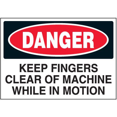 Keep Fingers Clear of Machine While in Motion Warning Labels, OSHA ...
