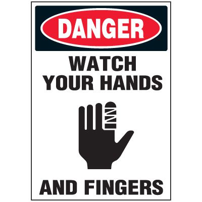 Watch Hands Warning Labels, OSHA & ANSI Safety Labels | Emedco