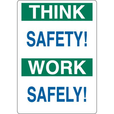 Think Safety Work Safely Sign | Emedco