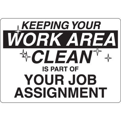 Keep Your Work Area Clean - Industrial Housekeeping Sign | Seton | Seton