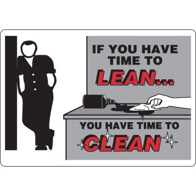 If You Have Time to Lean You Have Time to Clean Sign | Emedco